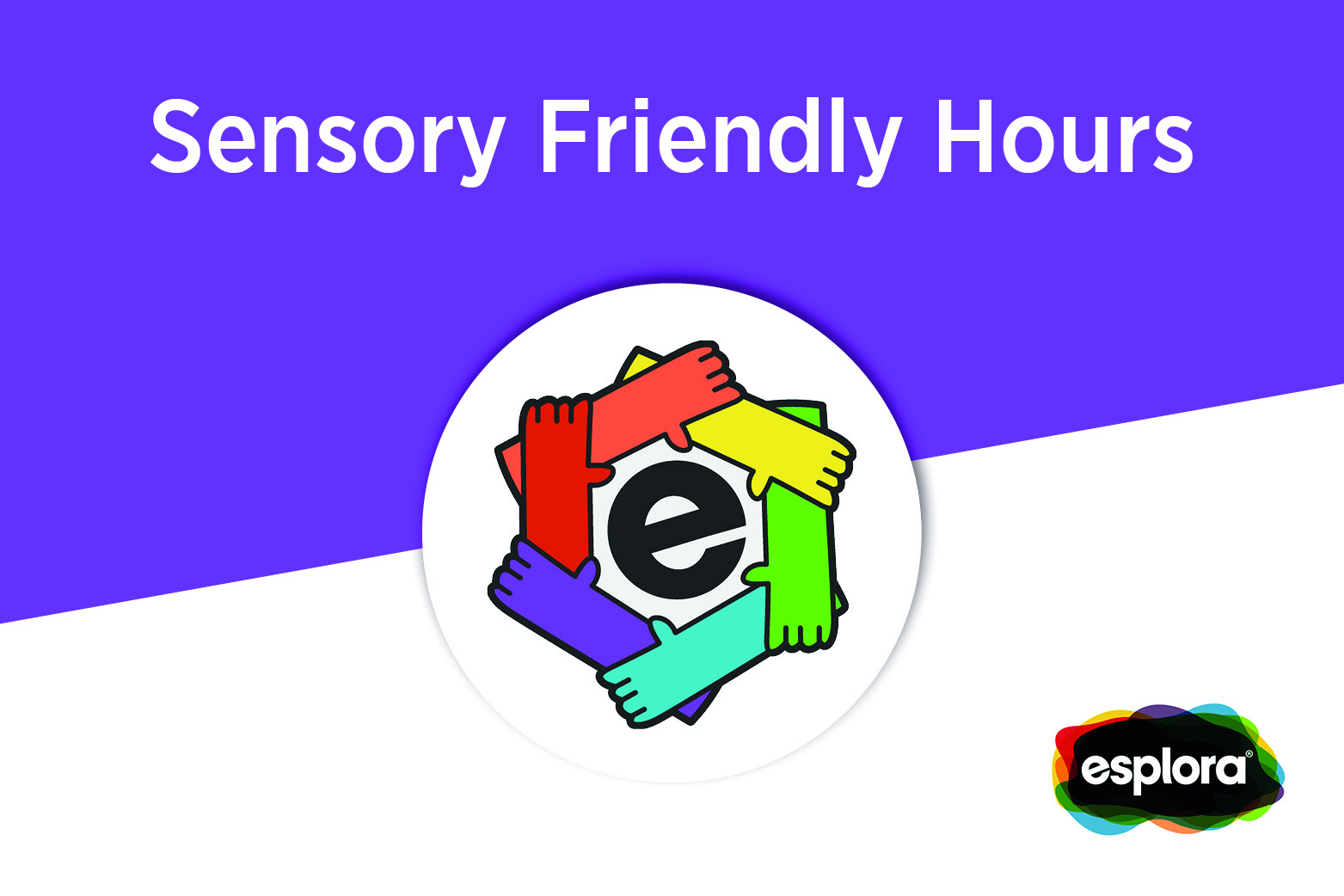 Sensory Friendly Hours Esplora